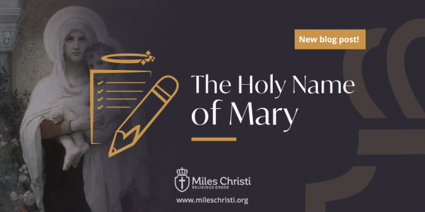 The Holy Name of Mary | Miles Christi